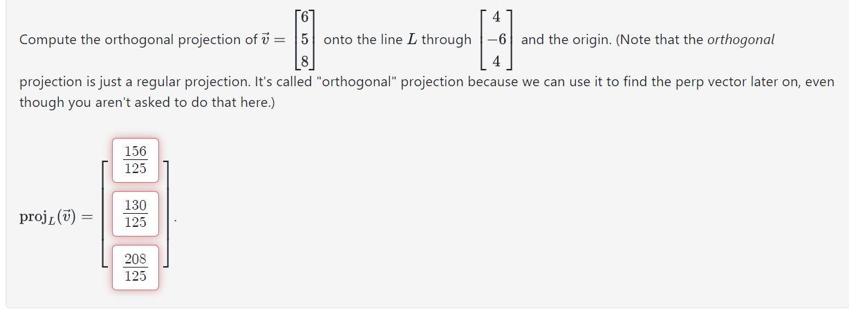 Solved Compute the orthogonal projection of v=⎣⎡658⎦⎤ onto | Chegg.com