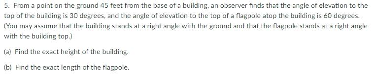 Solved 5. From a point on the ground 45 feet from the base | Chegg.com
