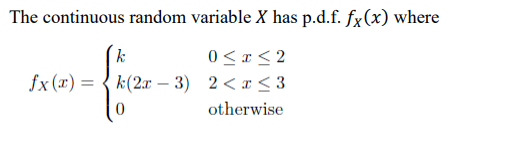 Solved The continuous random variable X has p.d.f. fx(x) | Chegg.com