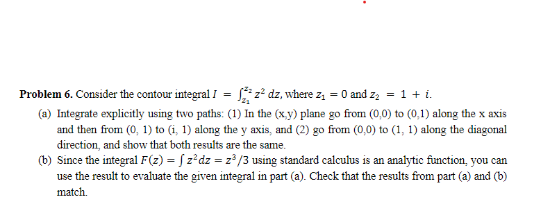 Solved Problem 6. ﻿Consider the contour integral | Chegg.com