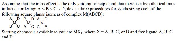 Solved Assuming that the trans effect is the only guiding | Chegg.com