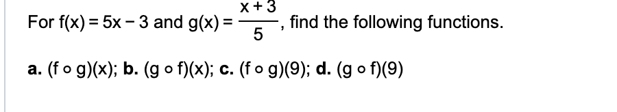 Solved For f(x)=5x−3 and g(x)=5x+3, find the following | Chegg.com