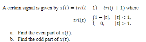 Solved A certain signal is given by x(t) = trit-1)- tri(t+1) | Chegg.com