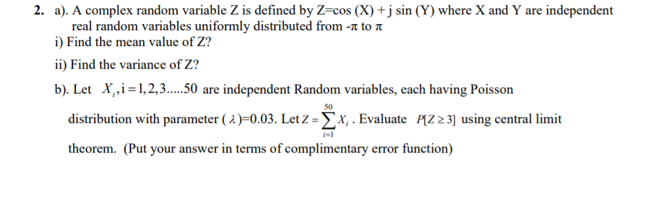 Solved 2. a). A complex random variable Z is defined by | Chegg.com