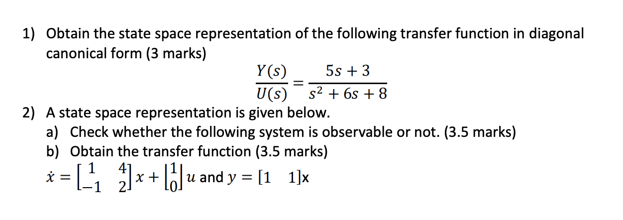 Solved 1) Obtain the state space representation of the | Chegg.com