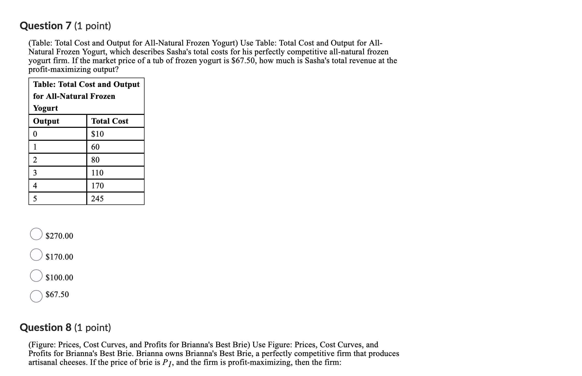 Solved Question 7 (1 ﻿point)(Table: Total Cost and Output | Chegg.com