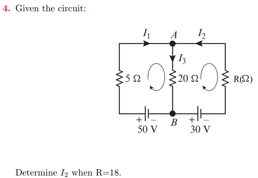 Solved 4. Given the circuit: Determine I2 when R=18. | Chegg.com
