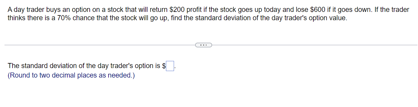 Solved A day trader buys an option on a stock that will | Chegg.com
