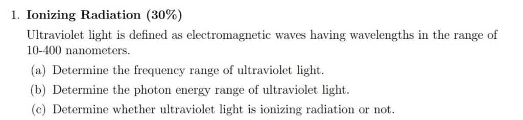 Solved I. Ionizing Radiation (30%) Ultraviolet light is | Chegg.com