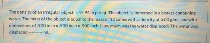 Solved The density of an irregular object is 47.94 lb per | Chegg.com