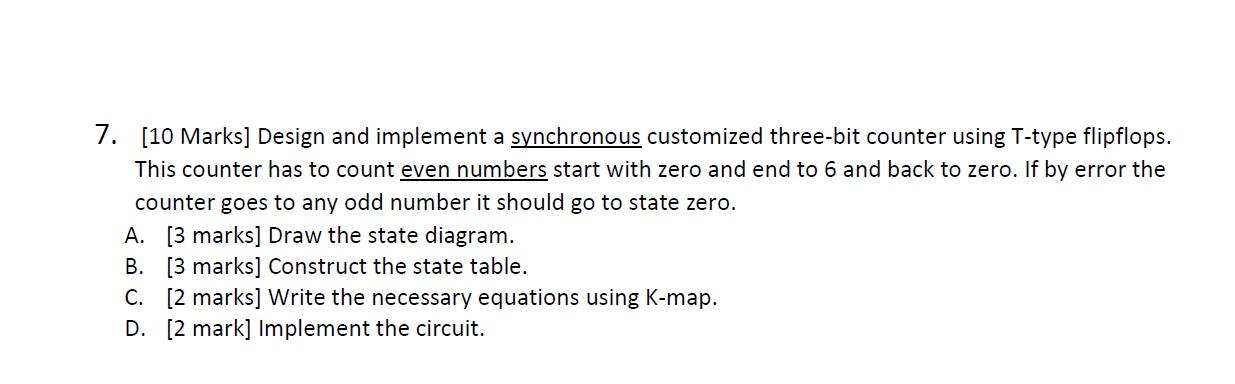 Solved 7. [10 Marks] Design and implement a synchronous | Chegg.com