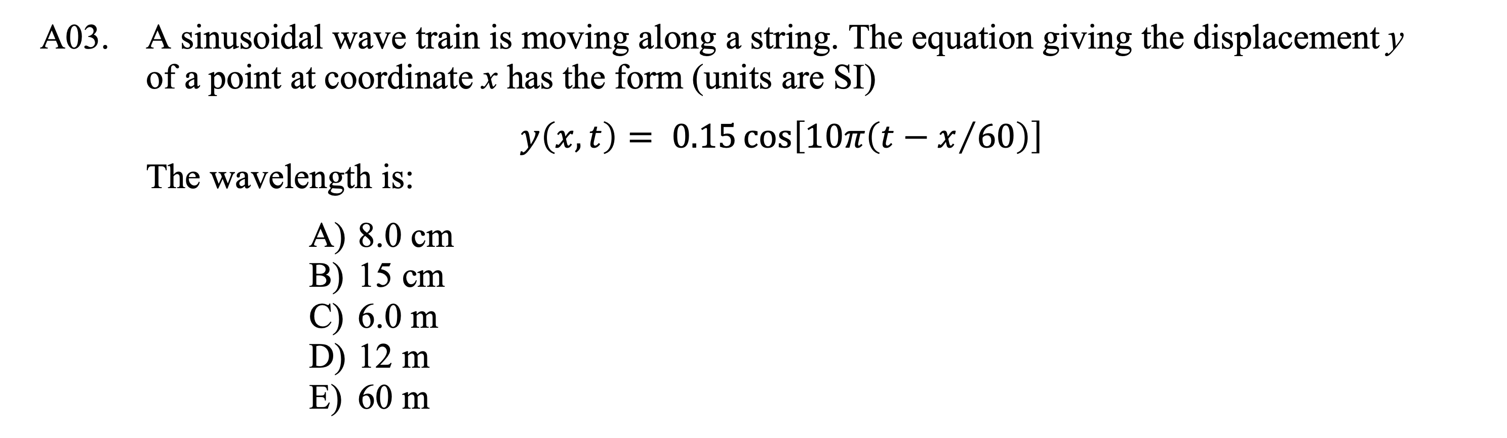 Solved A03. ﻿A sinusoidal wave train is ﻿moving along a | Chegg.com