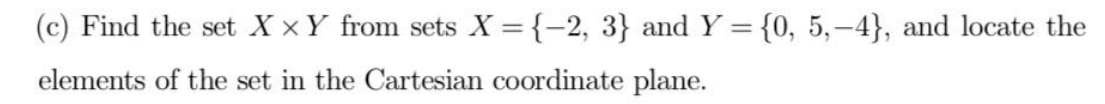 Solved C Find The Set X×y From Sets X {−2 3} And