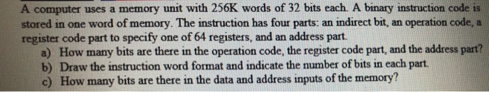 Solved A computer uses a memory unit with 256K words of 32 | Chegg.com
