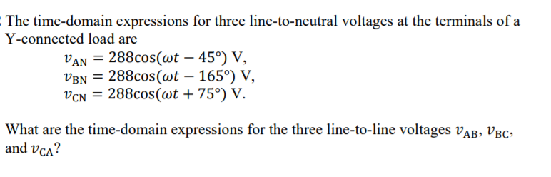 Solved The time-domain expressions for three line-to-neutral | Chegg.com
