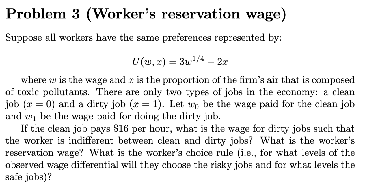 Solved Problem 3 (Worker's reservation wage)Suppose all | Chegg.com