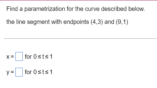 Solved Find a parametrization for the curve described below. | Chegg.com
