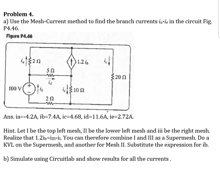 Solved Problem 4. a) Use the Mesh-Current method to find the | Chegg.com