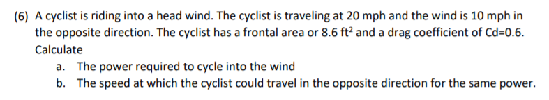 Solved (6) A cyclist is riding into a head wind. The cyclist | Chegg.com