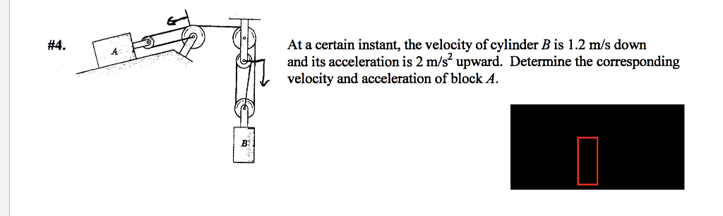 Solved At a certain instant, the velocity of cylinder B is | Chegg.com