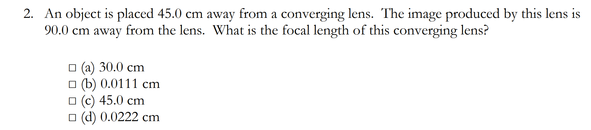 Solved 2. An object is placed 45.0 cm away from a converging | Chegg.com
