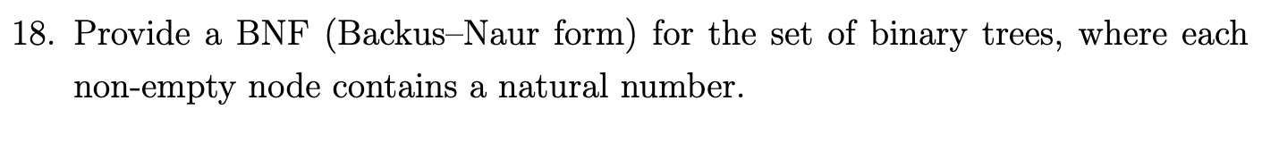 Solved 18. Provide a BNF (Backus-Naur form for the set of | Chegg.com