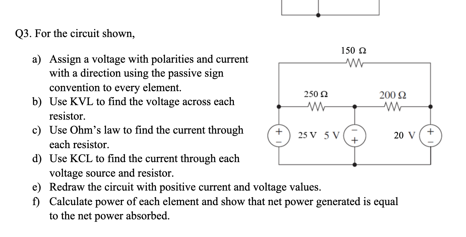 Solved Q3. ﻿For the circuit shown,a) ﻿Assign a voltage with | Chegg.com