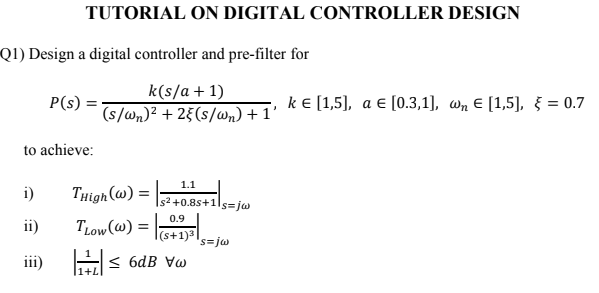 TUTORIAL ON DIGITAL CONTROLLER DESIGN Q1) Design a | Chegg.com