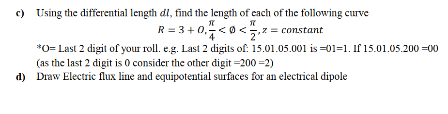 Solved c) Using the differential length dl, find the length | Chegg.com