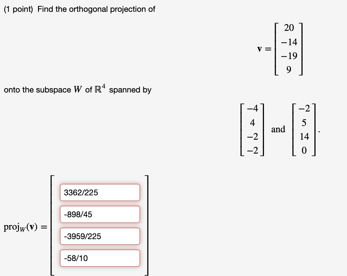 Solved (1 point) Find the orthogonal projection of onto the | Chegg.com