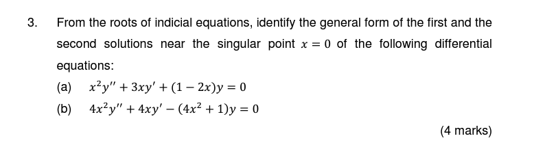 Solved 3. From the roots of indicial equations, identify the | Chegg.com