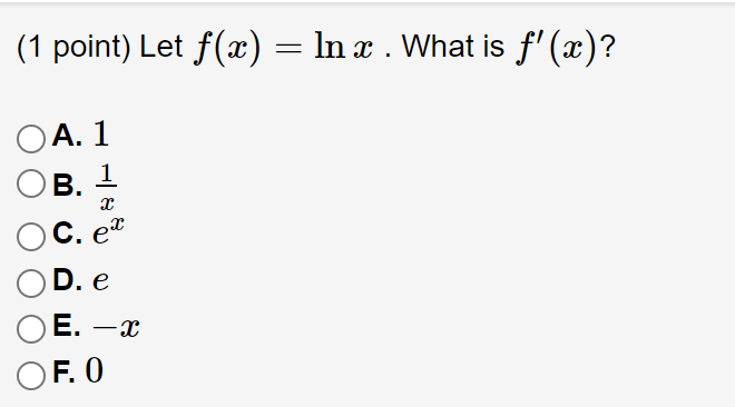 Solved (1 point) Let f(x)=lnx. What is f′(x) ? A. 1 B. x1 C. | Chegg.com