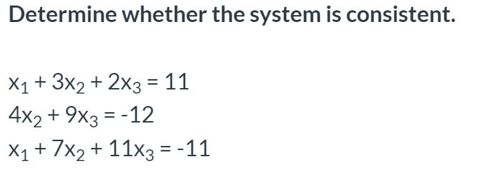 Solved Determine whether the system is consistent. X1 + 3x2 | Chegg.com