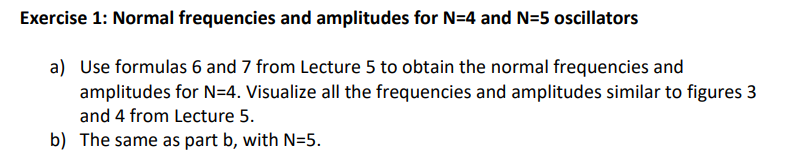 Solved Exercise 1: Normal frequencies and amplitudes for N=4 | Chegg.com