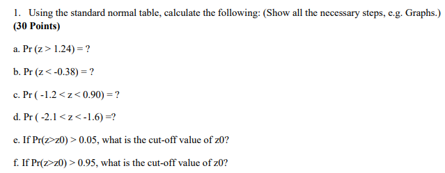 Solved 1. Using the standard normal table, calculate the | Chegg.com