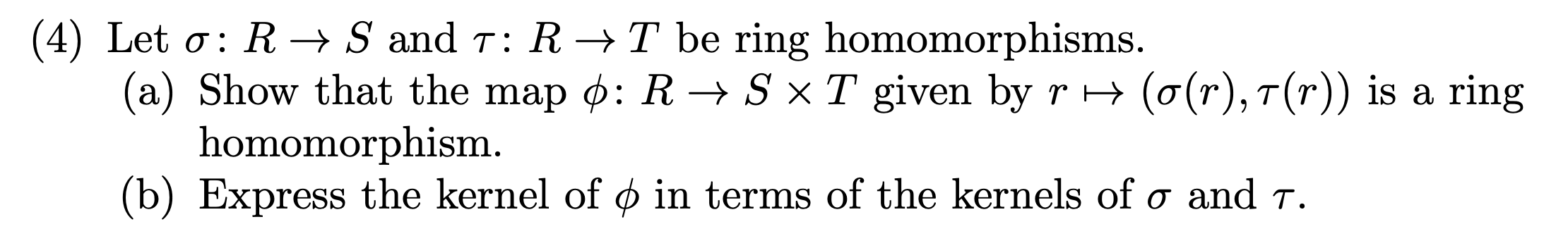 Solved T (4) Let o: R + S and T: R+T be ring homomorphisms. | Chegg.com
