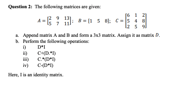 Solved Question 2: The following matrices are given: | Chegg.com