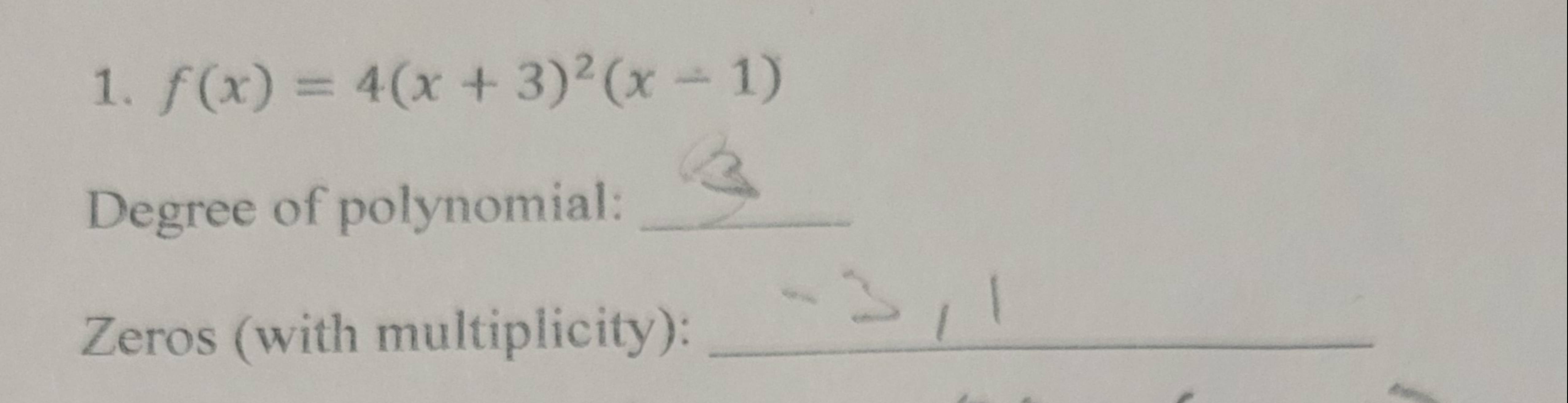 Solved f(x)=4(x+3)2(x-1)Degree of polynomial:Zeros (with | Chegg.com