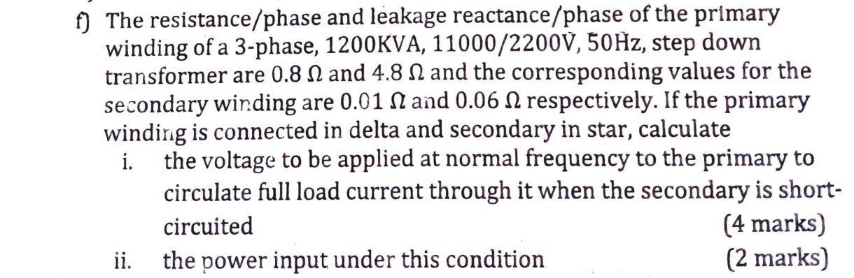 Solved f) The resistance/phase and leakage reactance/phase | Chegg.com
