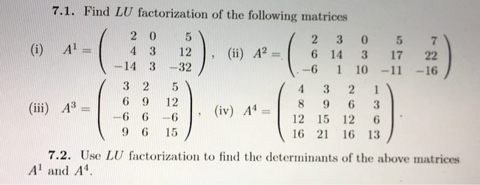 Solved 7.1. Find LU factorization of the following matrices | Chegg.com