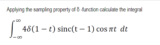 Solved Applying the sampling property of δ-function | Chegg.com