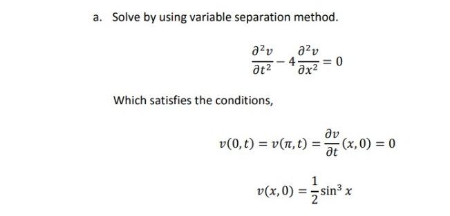 Solved a. Solve by using variable separation method. | Chegg.com