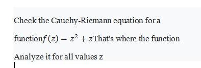 Solved Check the Cauchy-Riemann equation fora functionf (z) | Chegg.com