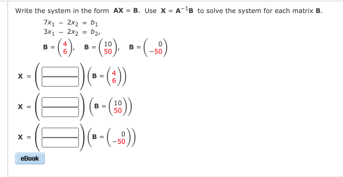 Solved Write the system in the form AX = B. Use X = A-1B to | Chegg.com
