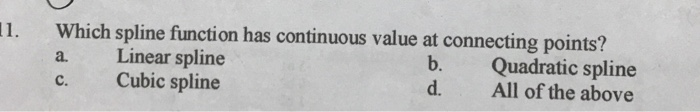 Solved 1. Which spline function has continuous value at | Chegg.com