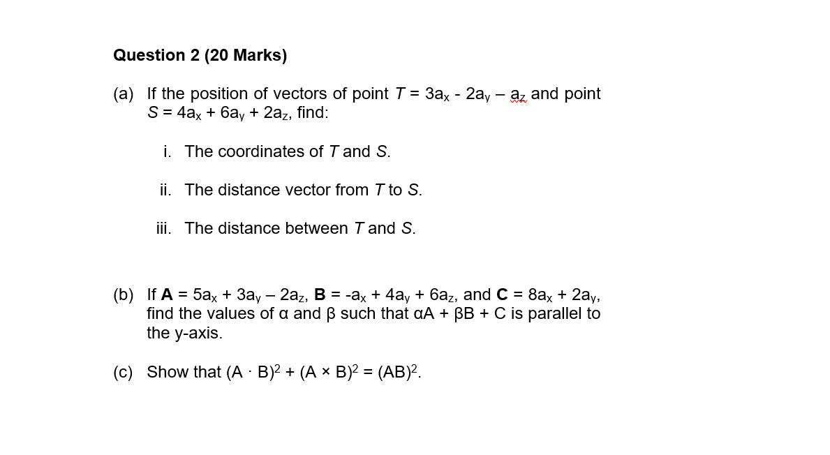 Solved (a) If the position of vectors of point T=3ax−2ay−az | Chegg.com