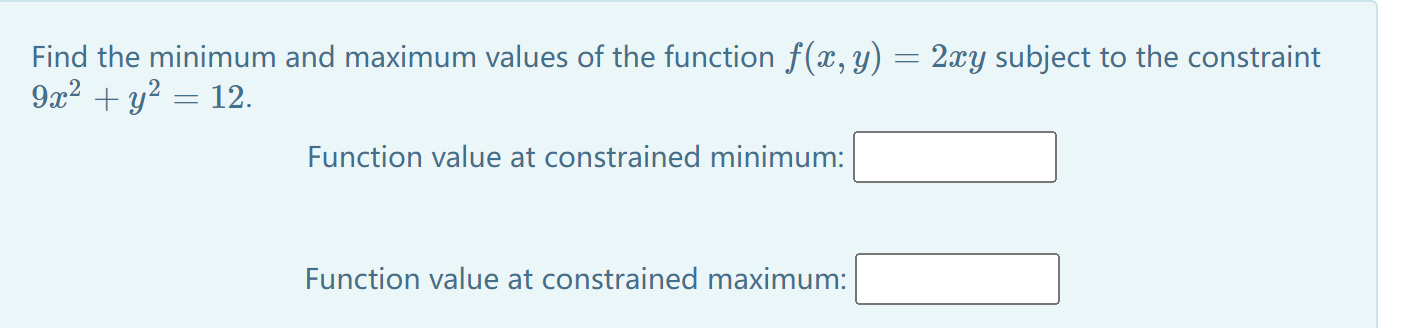 Solved Find the minimum and maximum values of the function | Chegg.com