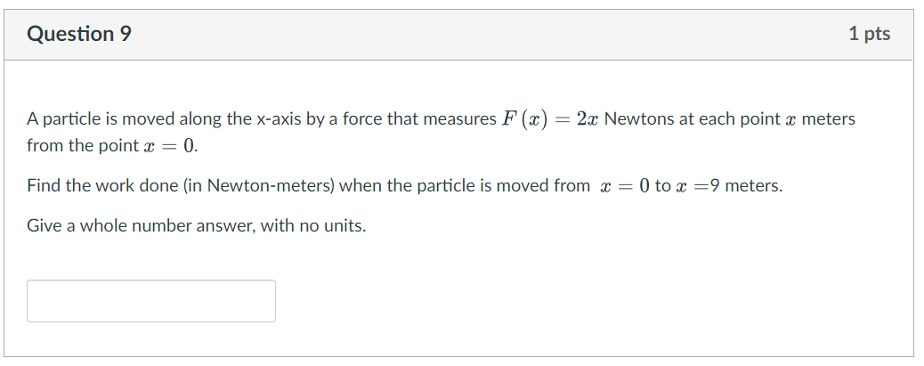 Solved Question 9 1 pts A particle is moved along the x-axis | Chegg.com