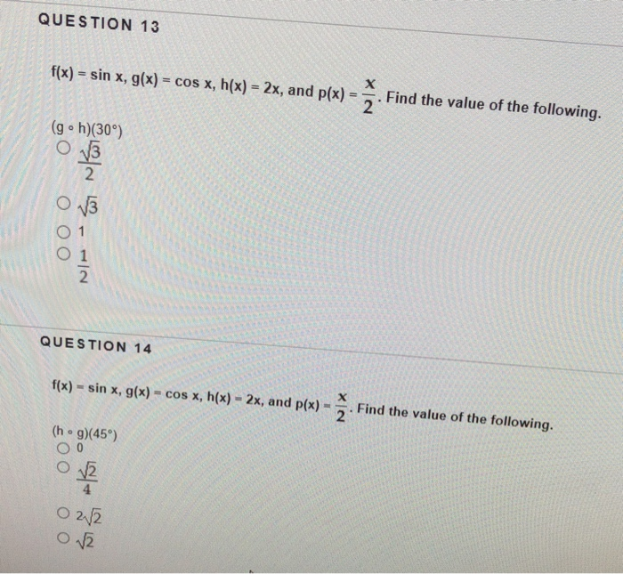 Solved QUESTION 13 f(x) = sin x, g(x) = cos x, h(x)-2x, and | Chegg.com