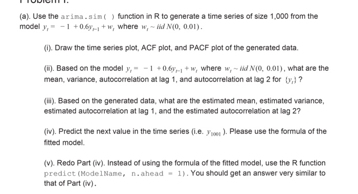 Solved (a). Use the arima.sim function in R to generate a | Chegg.com